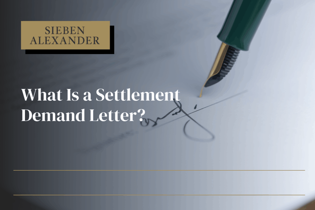 What Is a Settlement Demand Letter? | Sieben Alexander, P.A.