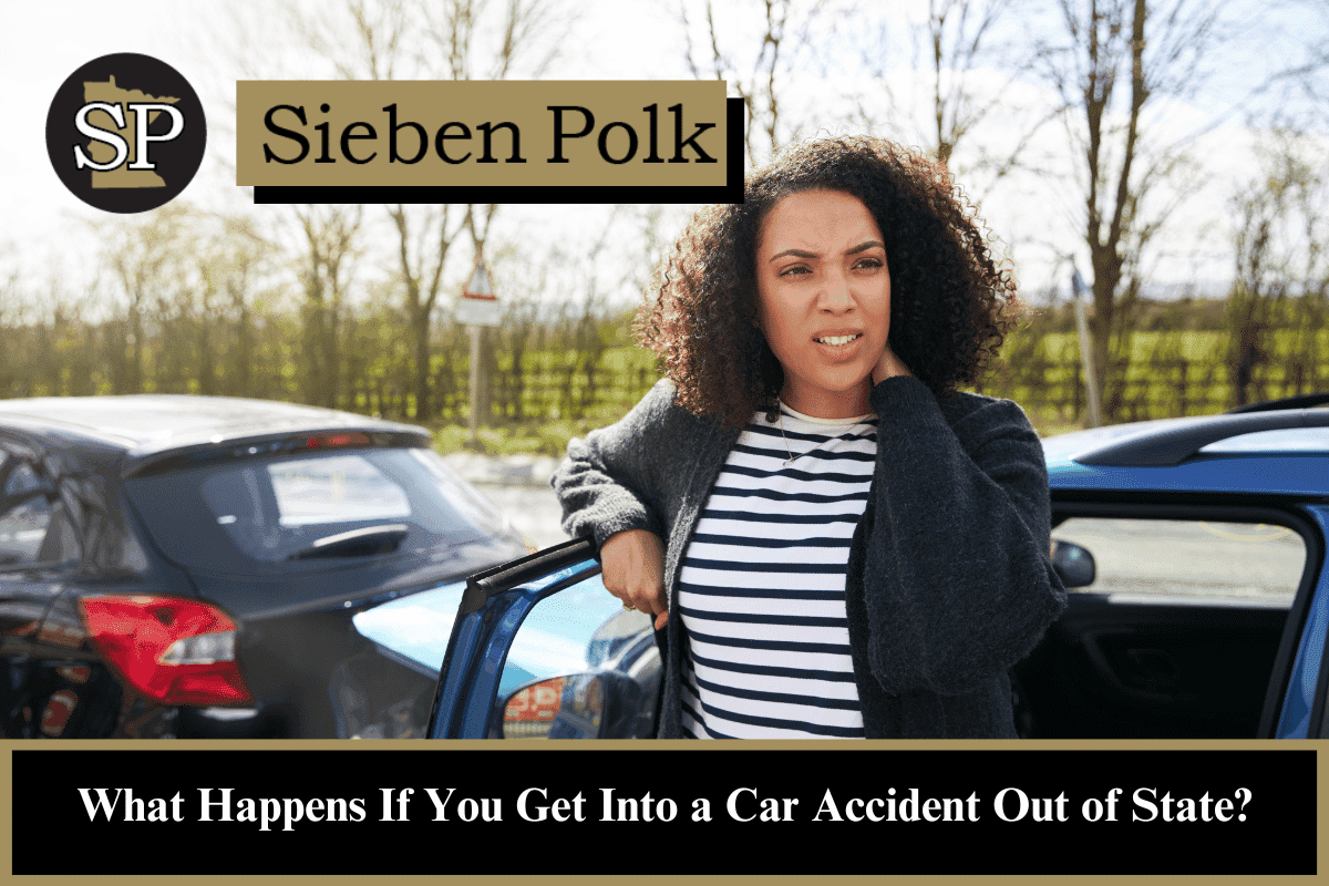 What Happens If You Get Into a Car Accident Out of State? | Sieben Polk ...